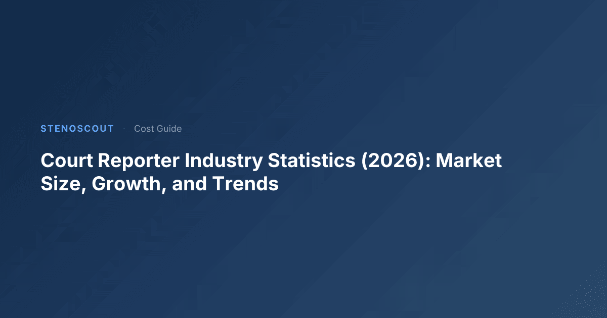 Court Reporter Industry Statistics (2026): Market Size, Growth, and ...